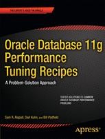 Oracle Database 11g Performance Tuning Recipes: A Problem-Solution Approach | SpringerLink