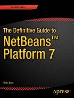 The Definitive Guide to NetBeans™ Platform 7 | SpringerLink