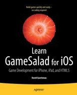 Learn GameSalad for iOS: Game Development for iPhone, iPad, and HTML5 ...
