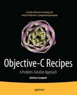 Objective-C Recipes: A Problem-Solution Approach | SpringerLink