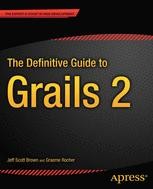 The Definitive Guide to Grails 2 | SpringerLink