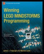 Winning LEGO MINDSTORMS Programming: LEGO MINDSTORMS NXT-G Programming for Fun and Competition ...