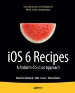 iOS 6 Recipes: A Problem-Solution Approach | SpringerLink