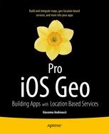 Pro iOS Geo: Building Apps with Location Based Services | Springer ...