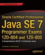 Oracle Certified Professional Java SE 7 Programmer Exams 1Z0-804 and 1Z0-805: A Comprehensive ...