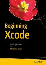 Beginning Xcode: Swift 3 Edition | SpringerLink