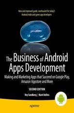 The Business of Android Apps Development: Making and Marketing Apps ...
