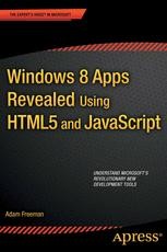 Windows 8 Apps Revealed Using HTML5 and JavaScript: Using HTML5 and JavaScript | SpringerLink