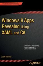 Windows 8 Apps Revealed Using XAML and C#: Using XAML and C# | SpringerLink