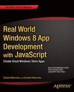 Real World Windows 8 App Development with JavaScript: Create Great ...