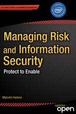 Managing Risk and Information Security: Protect to Enable | SpringerLink