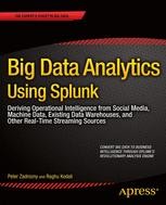 Big Data Analytics Using Splunk: Deriving Operational Intelligence from ...