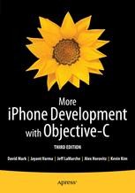 More iPhone Development with Objective-C: Further Explorations of the ...