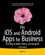 Pro iOS and Android Apps for Business: with jQuery Mobile, node.js, and ...
