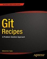 Git Recipes: A Problem-Solution Approach | SpringerLink
