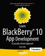 Learn BlackBerry 10 App Development: A Cascades-Driven Approach ...