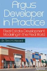 Argus Developer in Practice: Real Estate Development Modeling in the ...