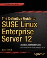 The Definitive Guide to SUSE Linux Enterprise Server 12 | SpringerLink