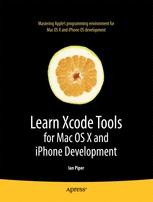 Learn Xcode Tools for Mac OS X and iPhone Development | SpringerLink
