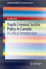 Youth Criminal Justice Policy in Canada: A Critical Introduction ...
