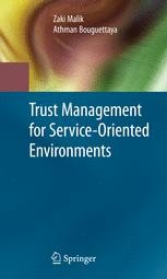 Trust Management for Service-Oriented Environments | SpringerLink