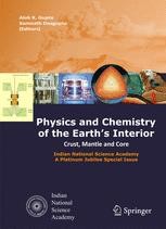 Physics and Chemistry of the Earth's Interior: Crust, Mantle and Core ...