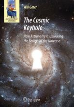 The Cosmic Keyhole: How Astronomy Is Unlocking the Secrets of the ...