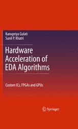 Hardware Acceleration of EDA Algorithms: Custom ICs, FPGAs and GPUs | SpringerLink