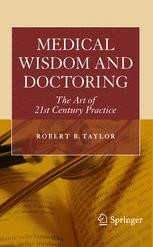 Medical Wisdom and Doctoring: The Art of 21st Century Practice ...