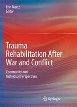 Trauma Rehabilitation After War and Conflict: Community and Individual ...