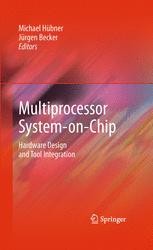 Multiprocessor System-on-Chip: Hardware Design and Tool Integration ...
