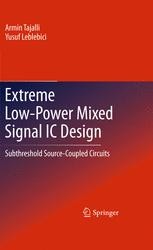 Extreme Low-Power Mixed Signal IC Design: Subthreshold Source-Coupled Circuits | SpringerLink