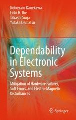 Dependability in Electronic Systems: Mitigation of Hardware Failures, Soft Errors, and Electro ...
