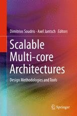 Scalable Multi-core Architectures: Design Methodologies and Tools | SpringerLink