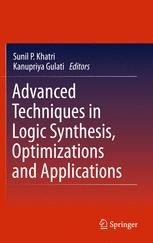 Advanced Techniques in Logic Synthesis, Optimizations and Applications ...