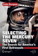Selecting the Mercury Seven: The Search for America's First Astronauts ...
