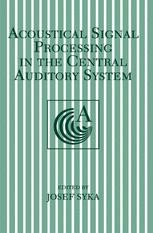 Acoustical Signal Processing in the Central Auditory System | SpringerLink