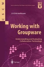 Working with Groupware: Understanding and Evaluating Collaboration ...