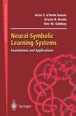 Neural-Symbolic Learning Systems: Foundations and Applications ...