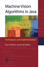 Machine Vision Algorithms in Java: Techniques and Implementation ...