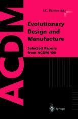 Evolutionary Design and Manufacture: Selected Papers from ACDM ’00 ...