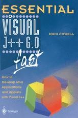 Essential Visual J++ 6.0 fast: How to develop Java applications and ...