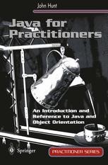 Java for Practitioners: An Introduction and Reference to Java and ...