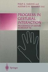 Progress in Gestural Interaction: Proceedings of Gesture Workshop ’96 ...