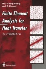 Finite Element Analysis for Heat Transfer: Theory and Software ...
