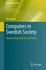 Computers in Swedish Society: Documenting Early Use and Trends ...