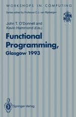 Functional Programming, Glasgow 1993: Proceedings of the 1993 Glasgow ...
