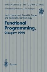 Functional Programming, Glasgow 1994: Proceedings of the 1994 Glasgow ...