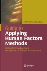 Guide to Applying Human Factors Methods: Human Error and Accident ...