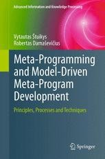 Meta-Programming and Model-Driven Meta-Program Development: Principles, Processes and Techniques ...